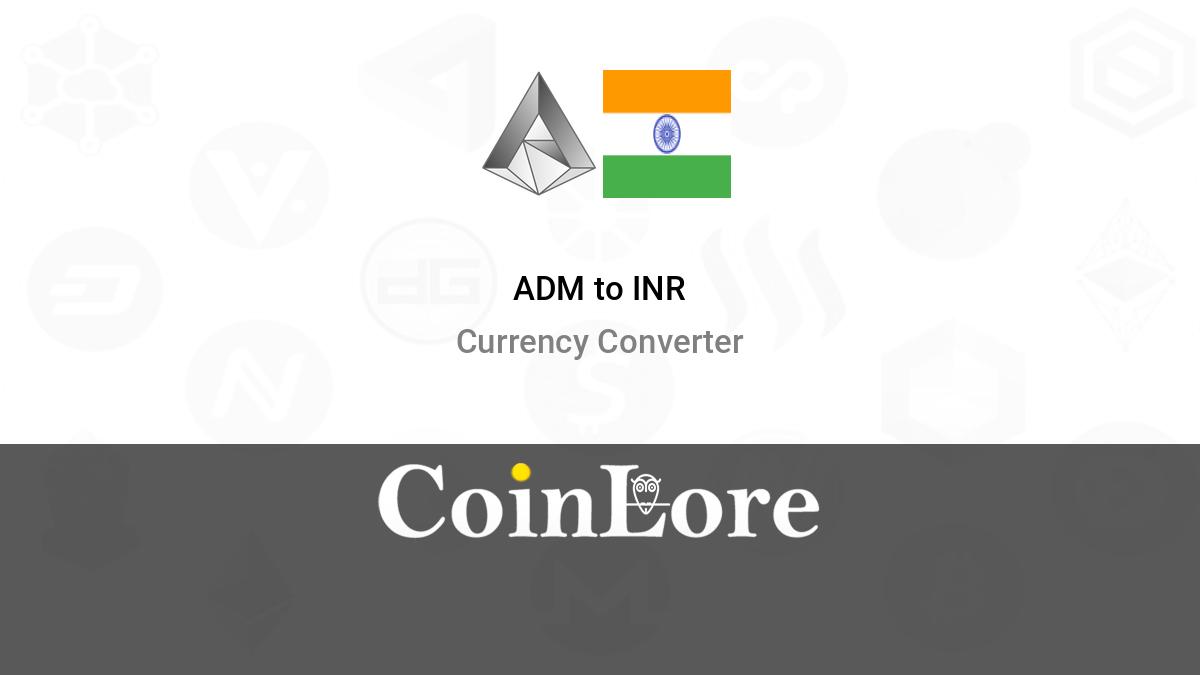 Convert ADM to INR