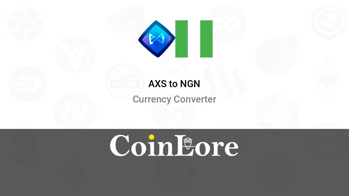 Convert AXS to NGN