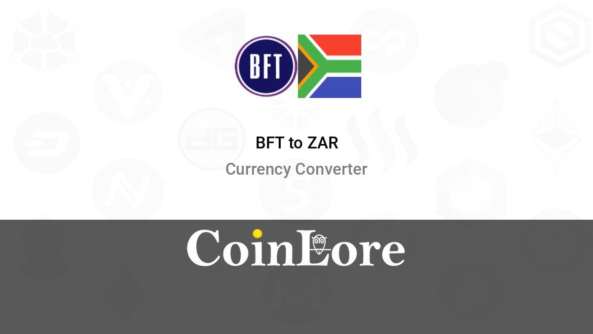Convert BFT to ZAR