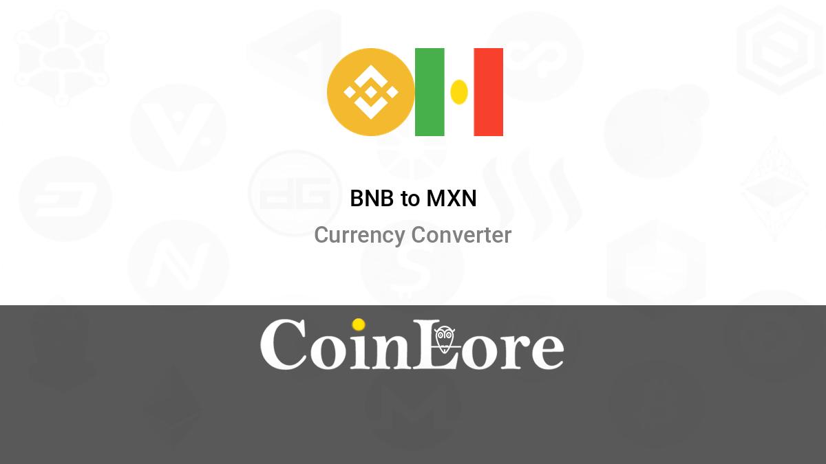 Convertir BNB a pesos (MXN) | Calculadora CoinLore
