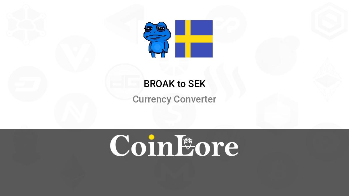 Convert BROAK to SEK