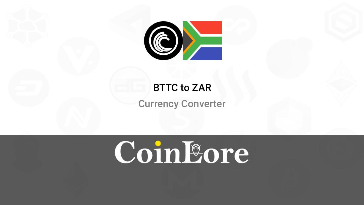Convert BTTC to ZAR