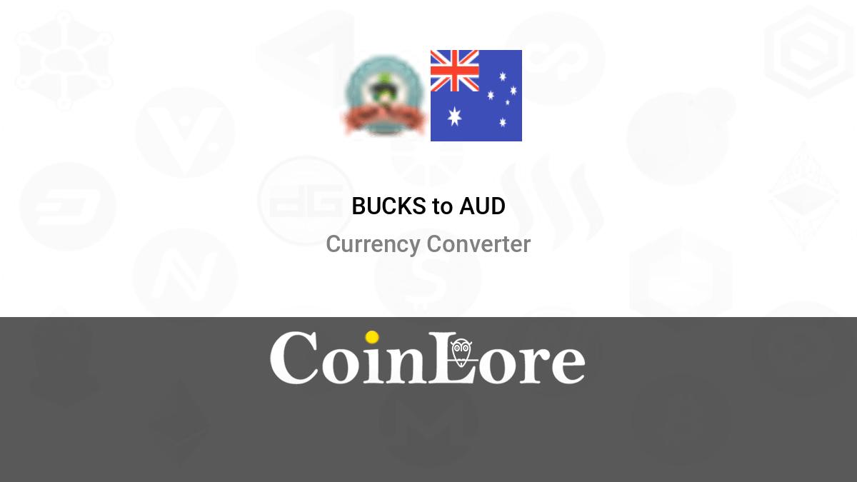 Convert BUCKS to AUD