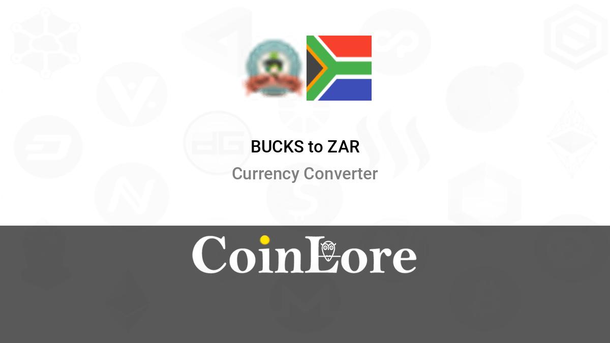 Convert BUCKS to ZAR
