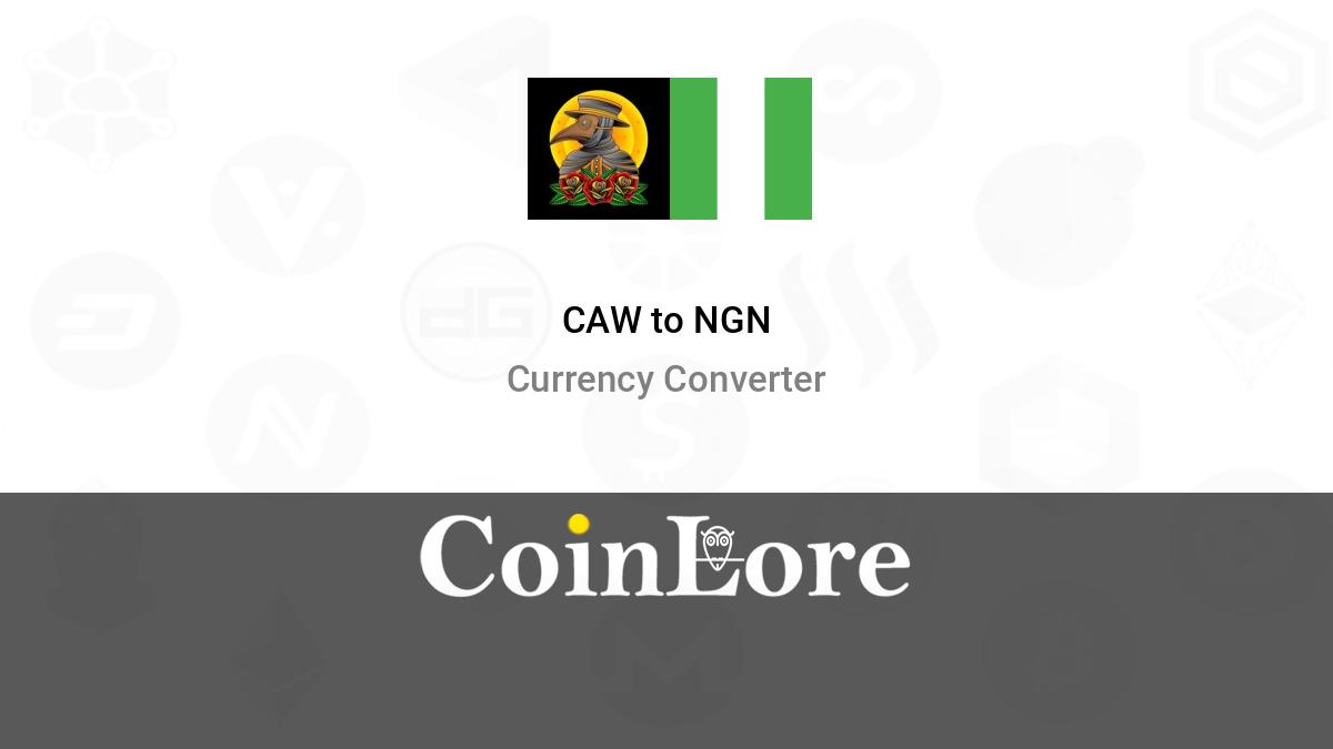 Convert CAW to NGN