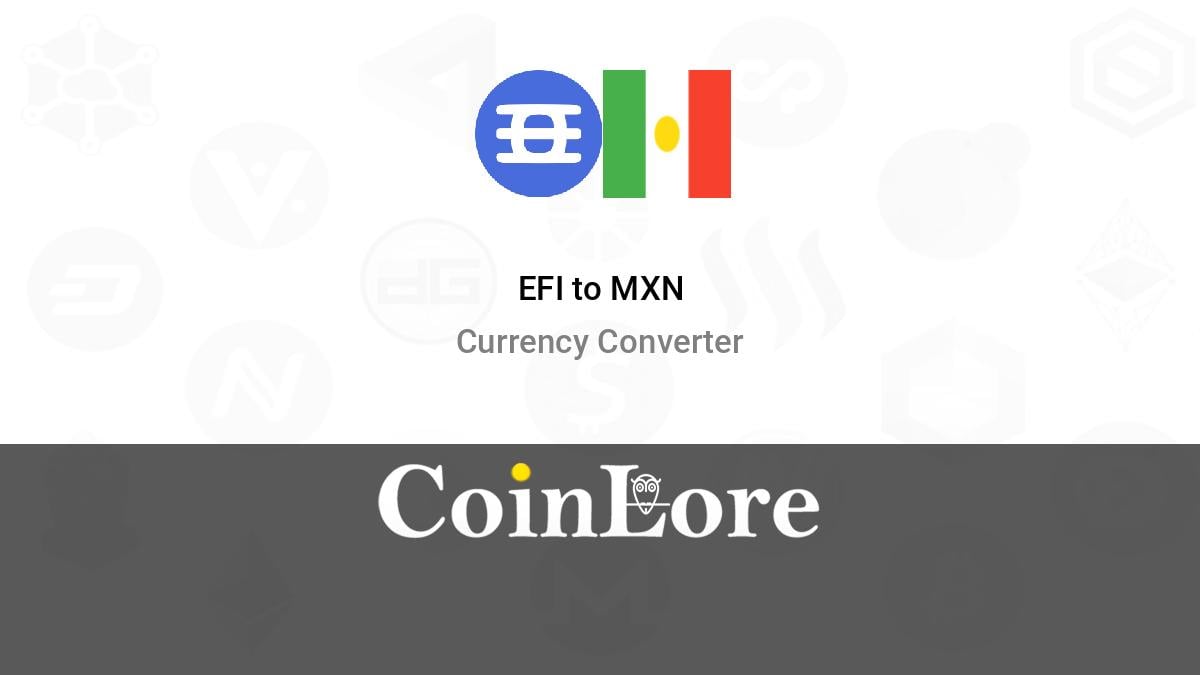 Convert EFI to MXN