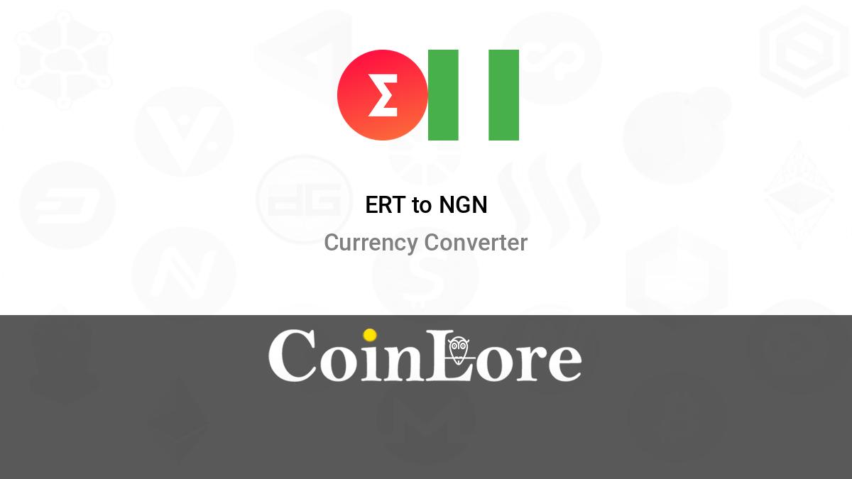 Convert ERT to NGN