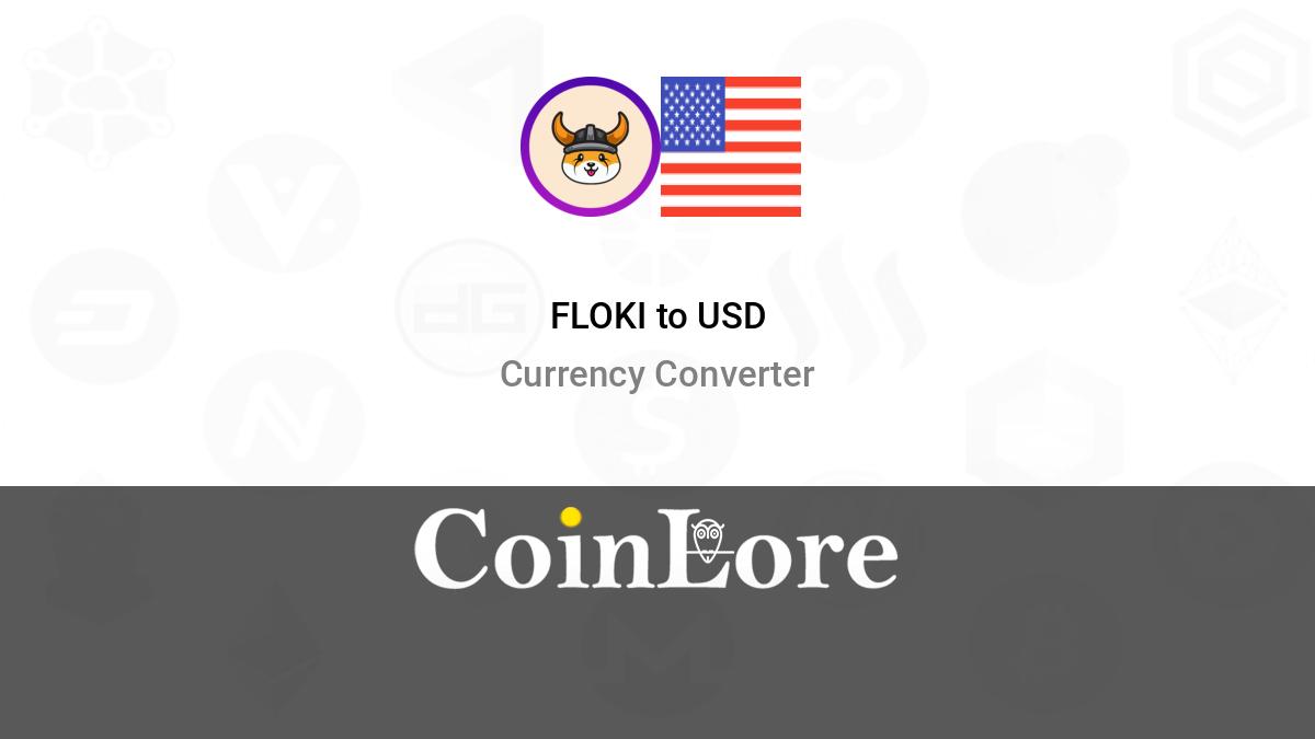 FLOKI kaç USD | Hesaplama Aracı CoinLore