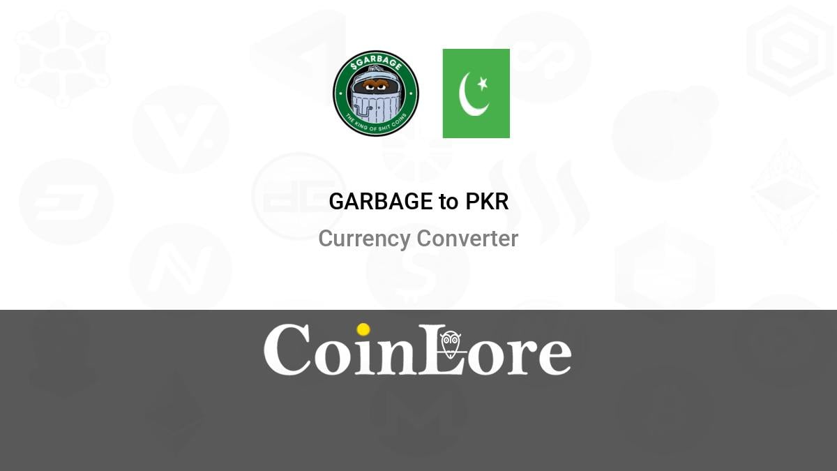 Convert GARBAGE to PKR