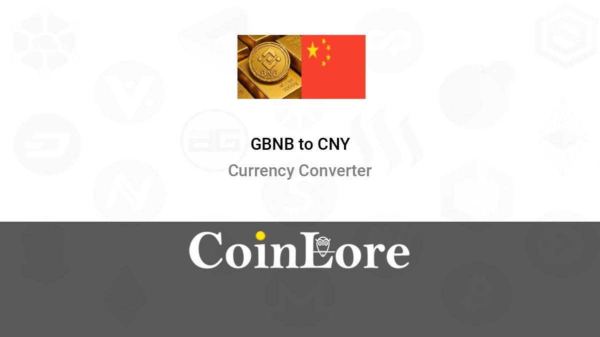 Convert GBNB to CNY