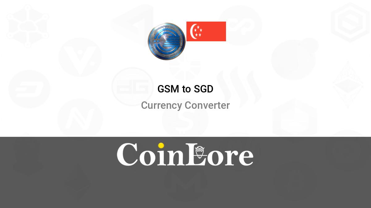 Convert GSM to SGD