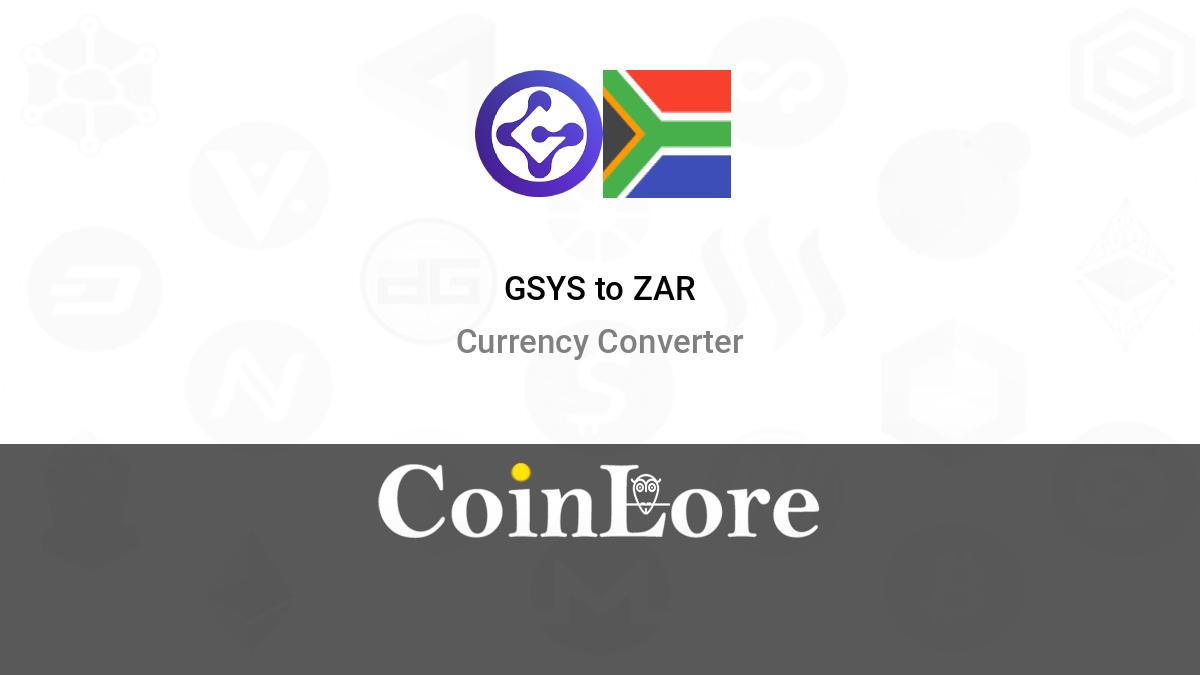 Convert GSYS to ZAR