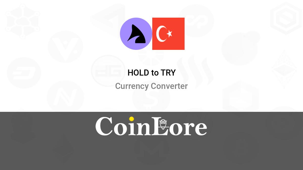 HOLD kaç TRY | Hesaplama Aracı CoinLore