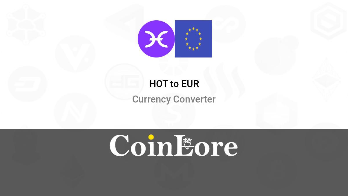 Convertir HOT a euros (EUR) | Calculadora CoinLore