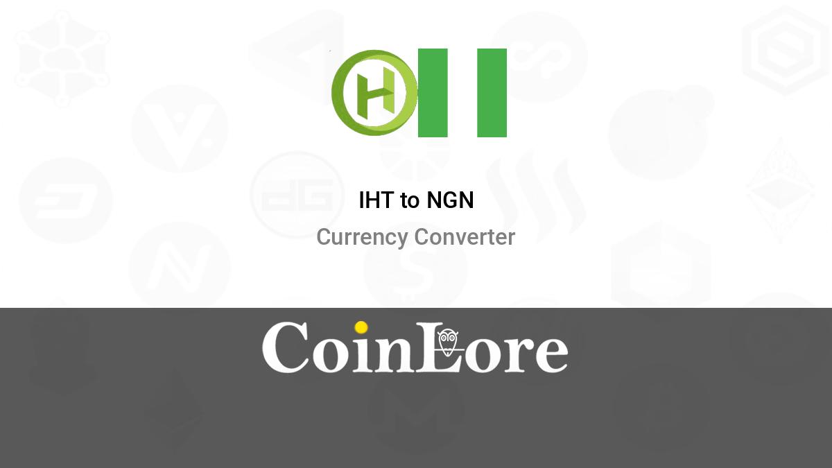 Convert IHT to NGN