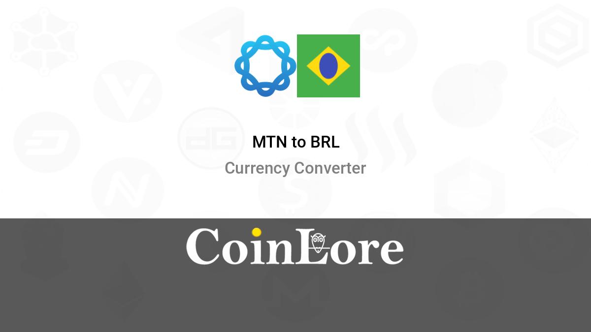 Convert MTN to BRL
