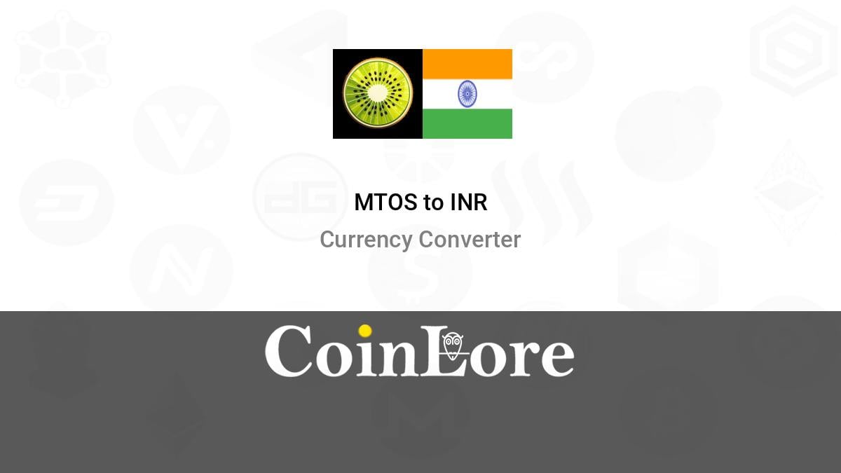 Convert MTOS to INR