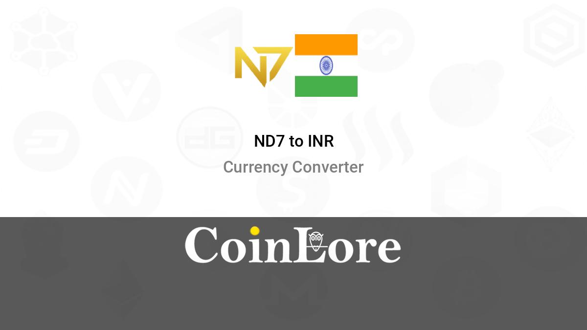 Convert ND7 to INR