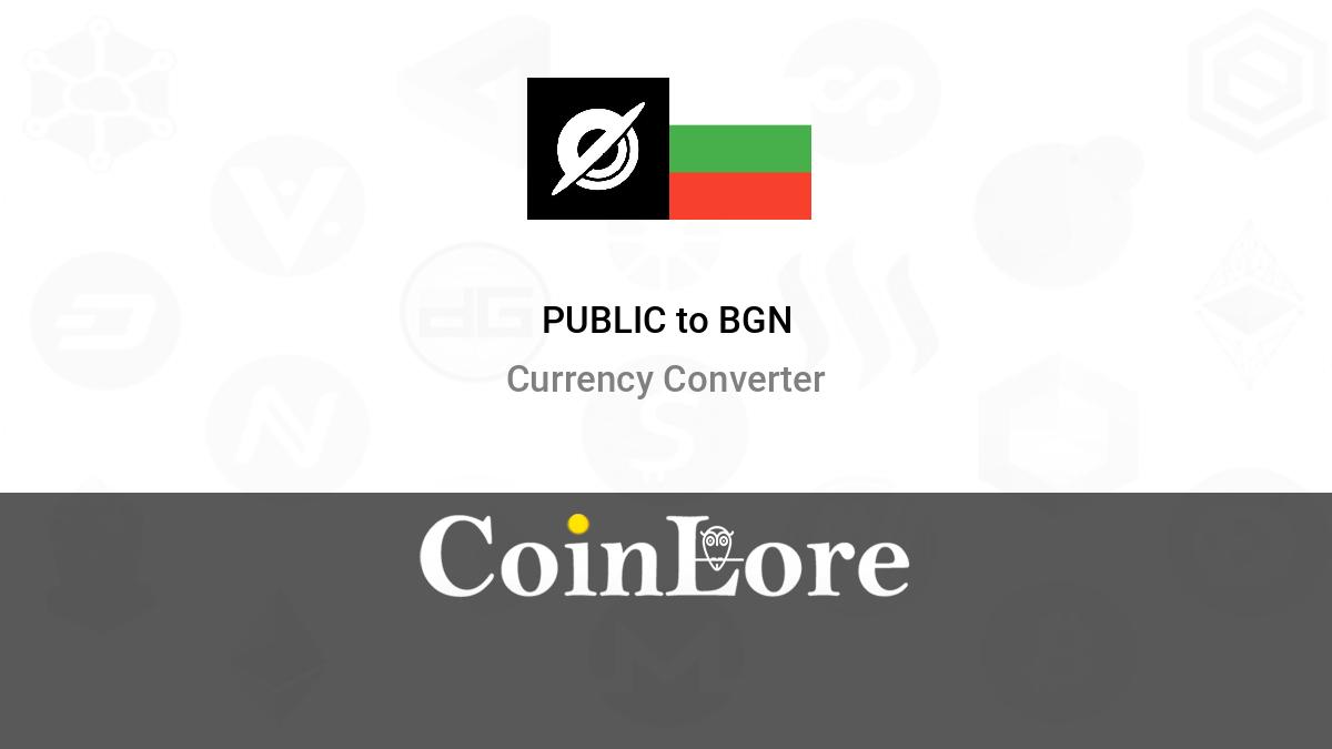 Convertir PUBLIC En BGN Calculatrice CoinLore convertir-public-en-bgn-calculatrice-coinlore