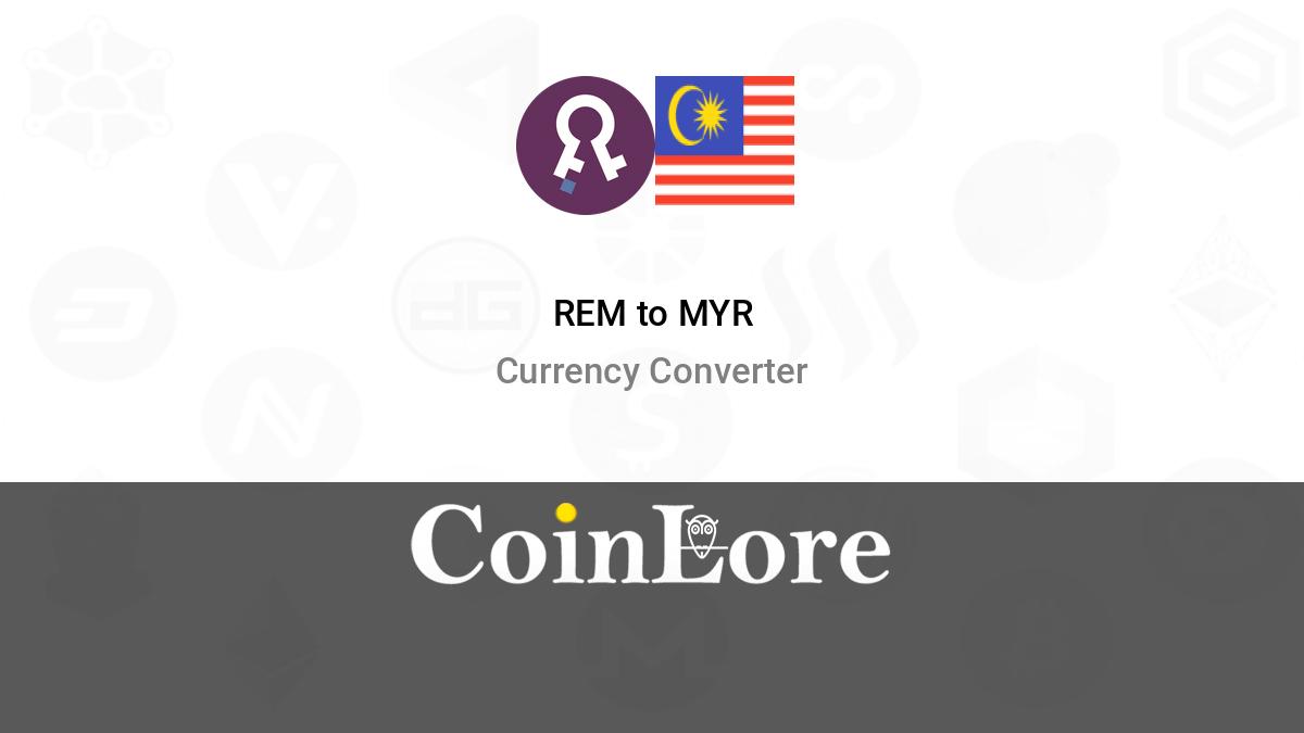 Convert REM to MYR