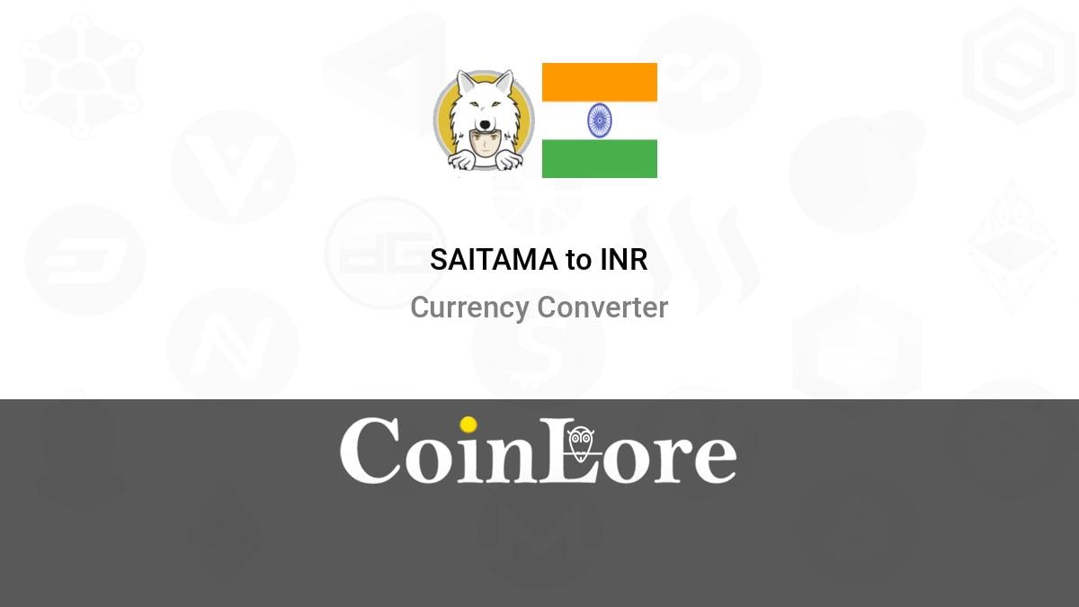 Convert SAITAMA to INR