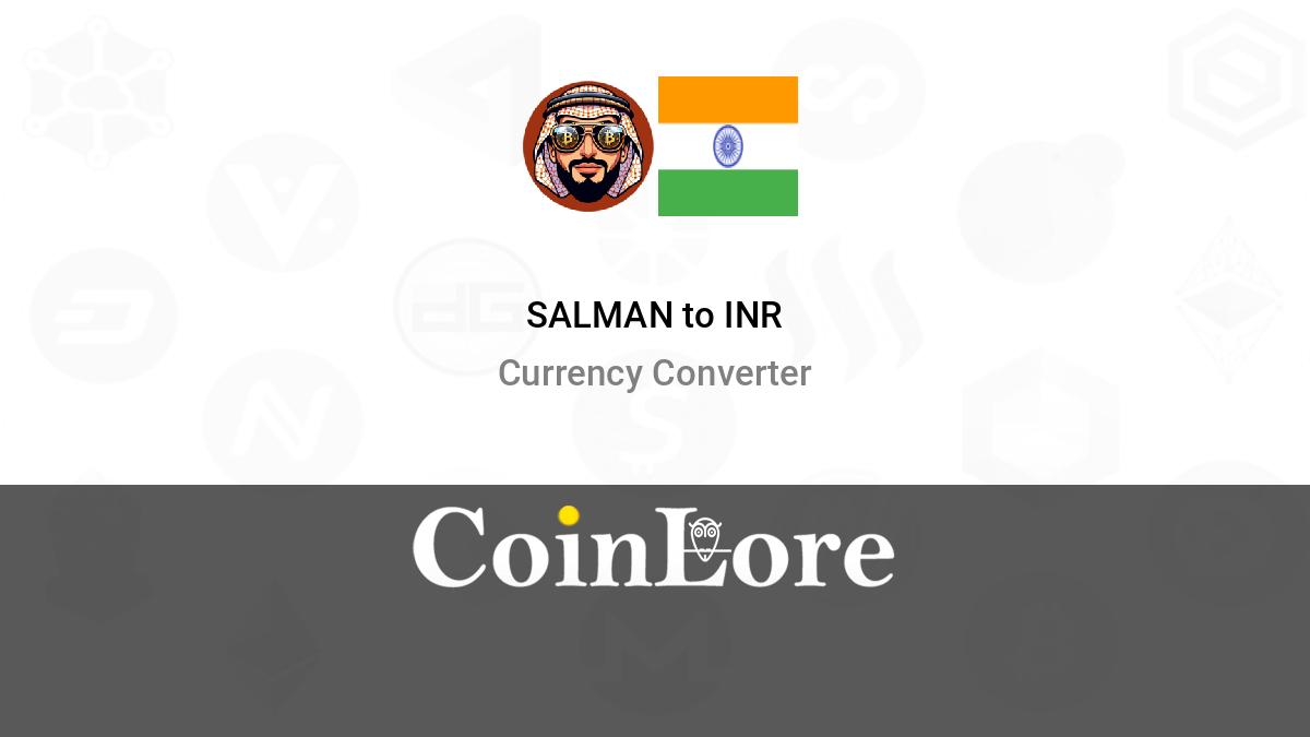 Convert SALMAN to INR