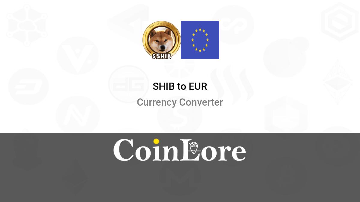 Convert SHIB to EUR