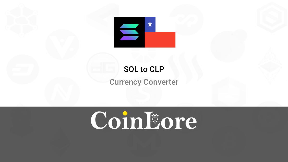 Convertir SOL a CLP | Calculadora CoinLore