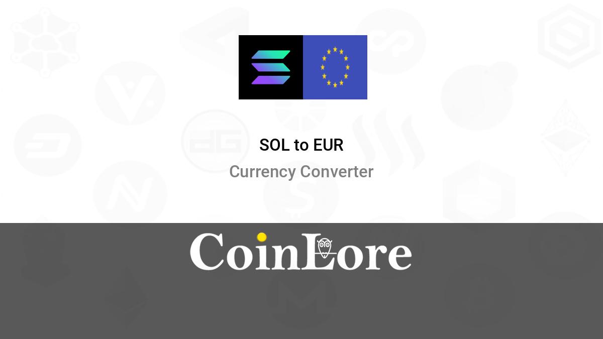 Convertir SOL en euro (EUR) | Calculatrice CoinLore
