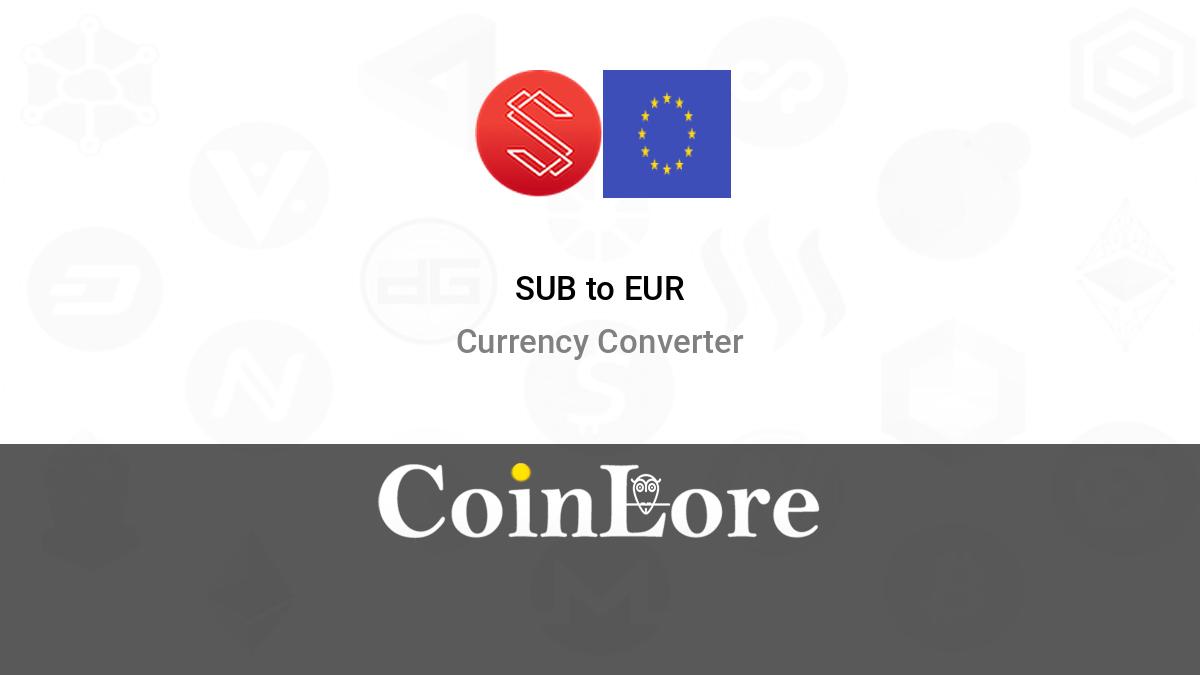 SUB in euro (EUR) umrechnen | Rechner CoinLore