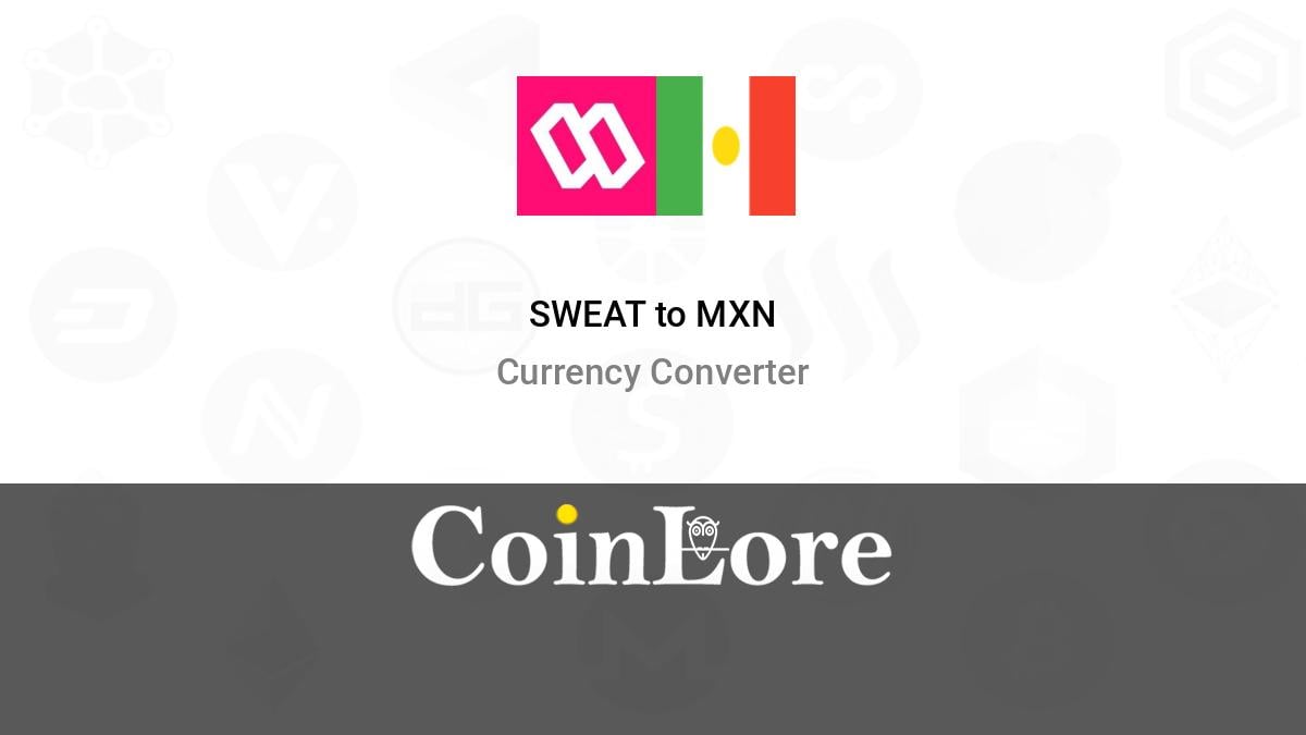Convertir SWEAT a pesos (MXN) | Calculadora CoinLore