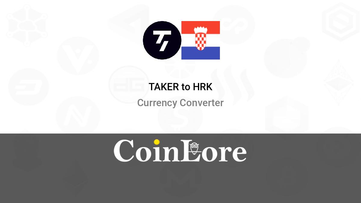 Convert TAKER to HRK
