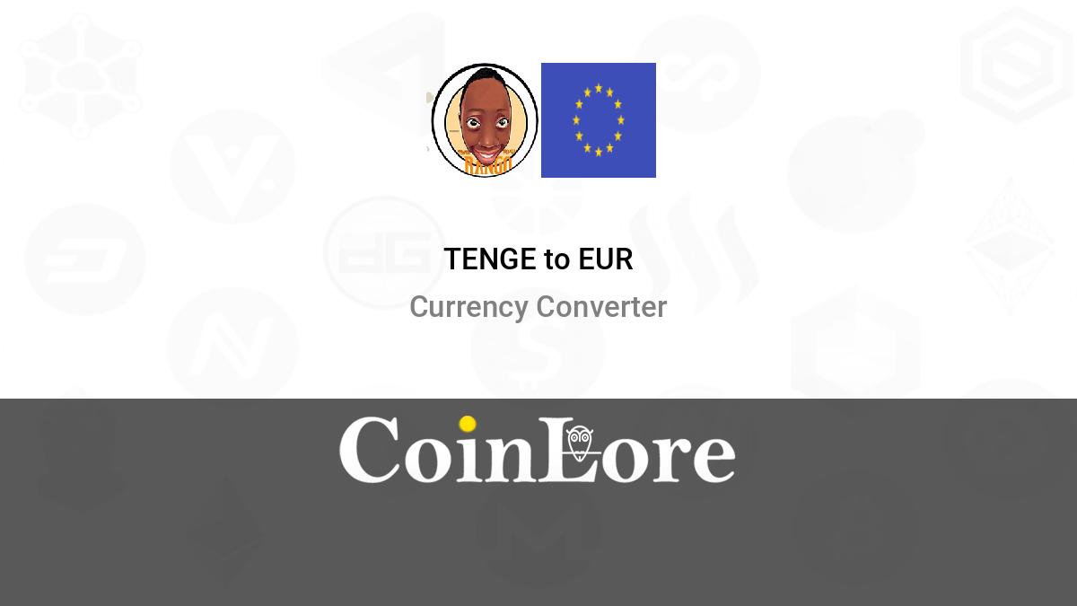TENGE in euro (EUR) umrechnen | Rechner CoinLore