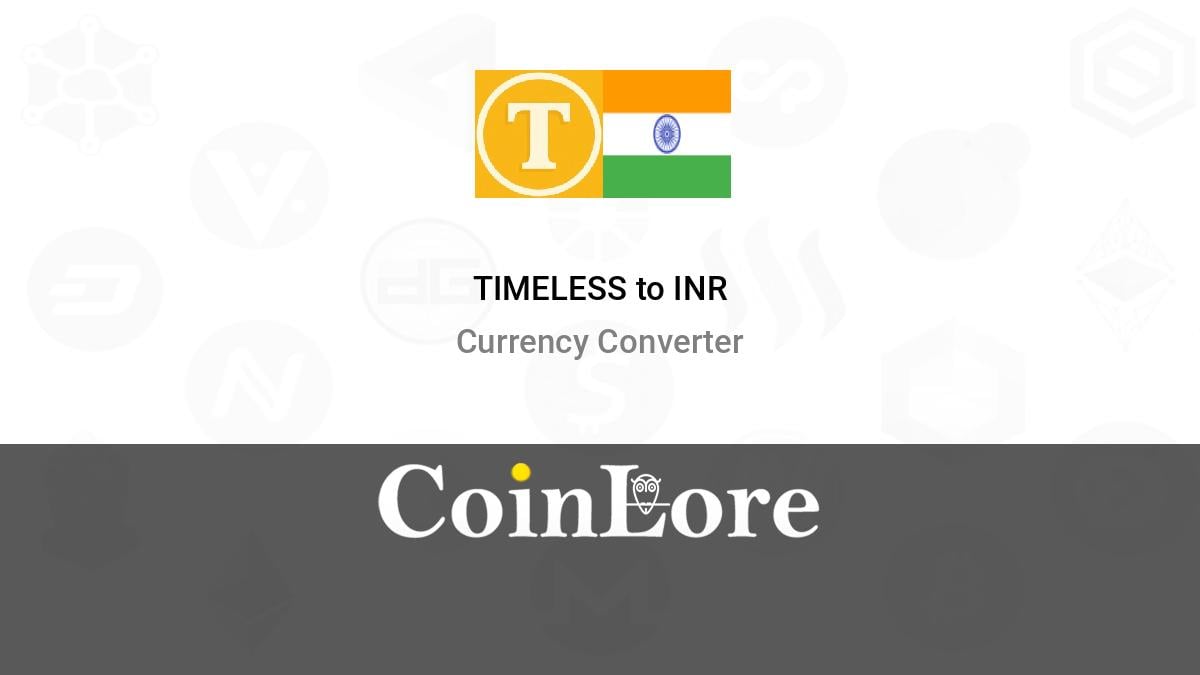 Convert TIMELESS to INR