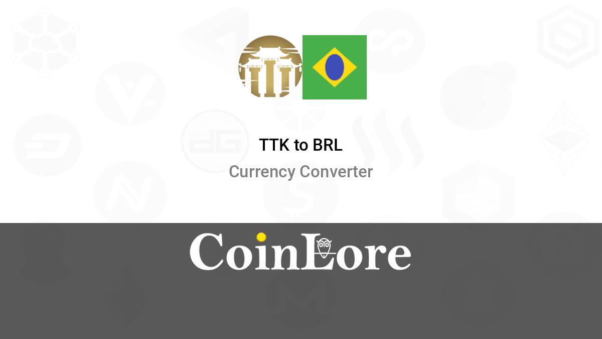 Converter TTK em Real (BRL) | Calculadora CoinLore