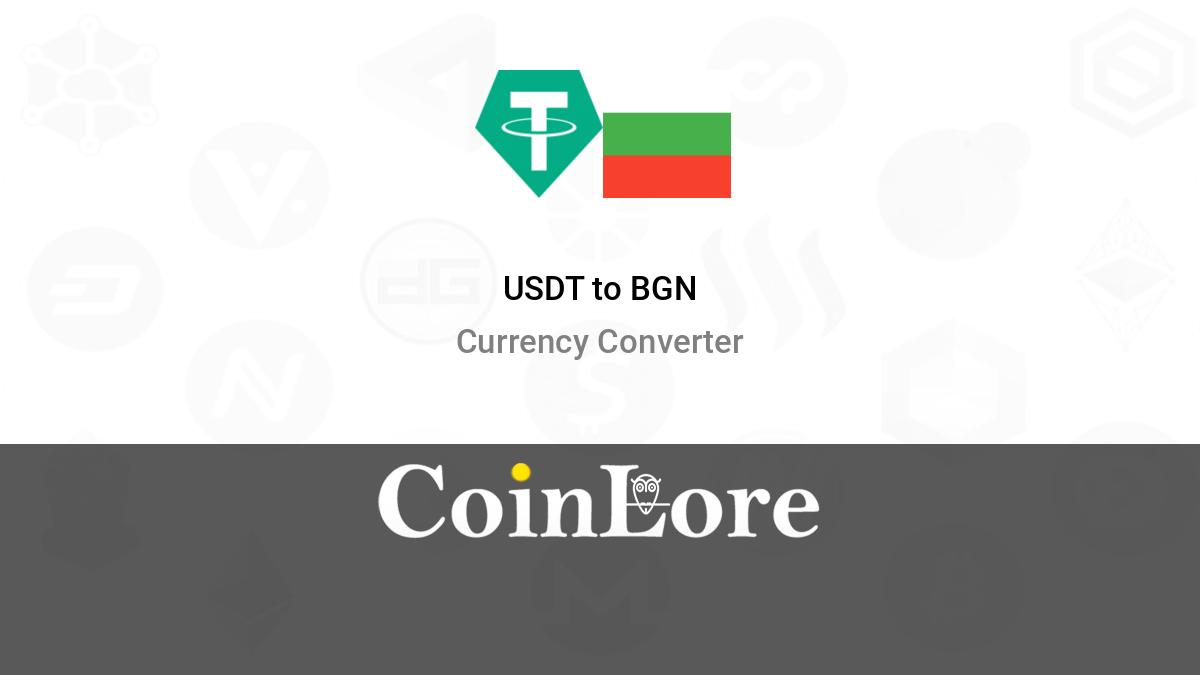 Convert USDT to BGN