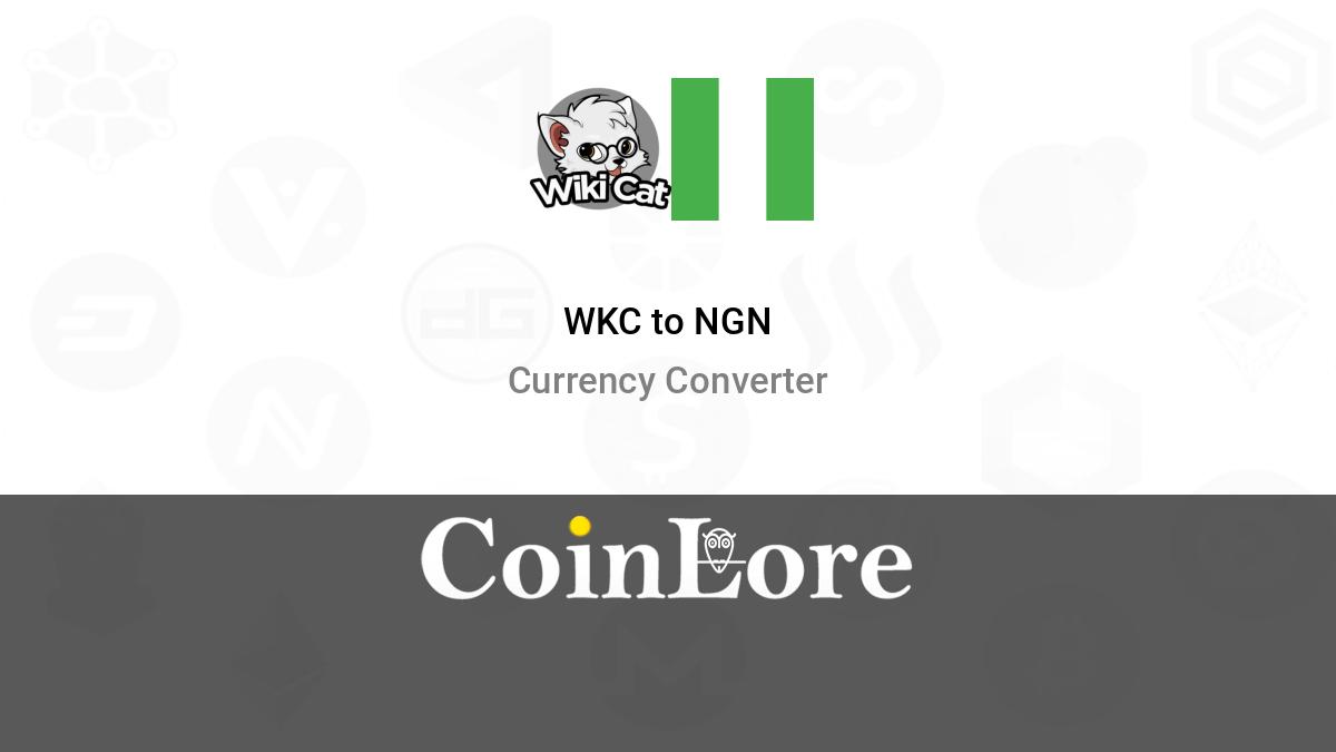 Convert WKC to NGN