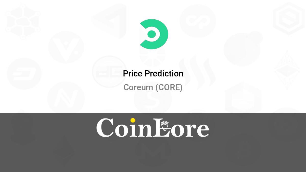 Coreum Price prediction, Short/Long Forecast - CoinLore