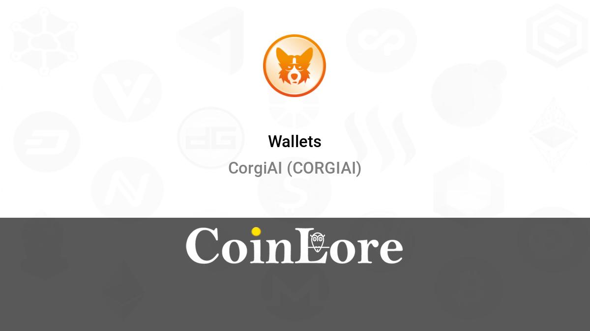 List of Top CorgiAI (CORGIAI) Wallets | CoinLore