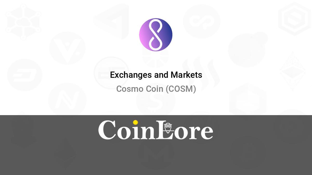 코스모체인 (COSM) 거래소 | CoinLore