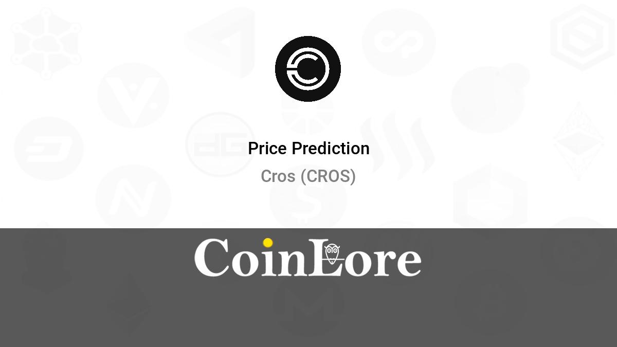 Cros Price prediction, Short/Long Forecast - CoinLore