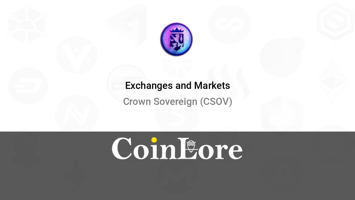 Crown Sovereign (CSOV) Exchanges - Where to Buy,Sell,Trade | CoinLore
