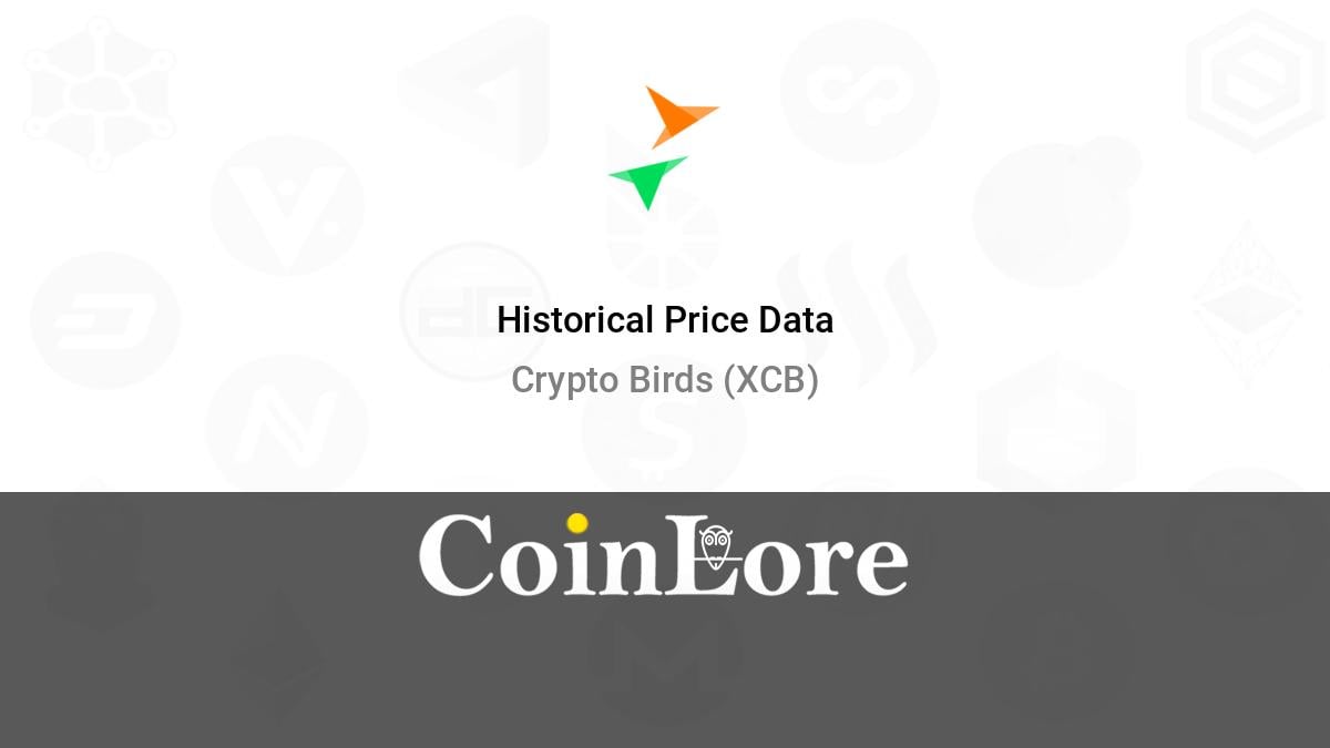Crypto Birds (XCB) Historical Prices | CoinLore