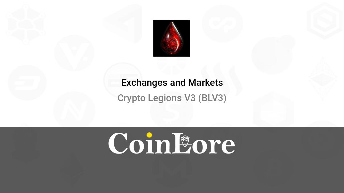 Crypto Legions V3 (BLV3) Exchanges - Where to Buy,Sell,Trade | CoinLore