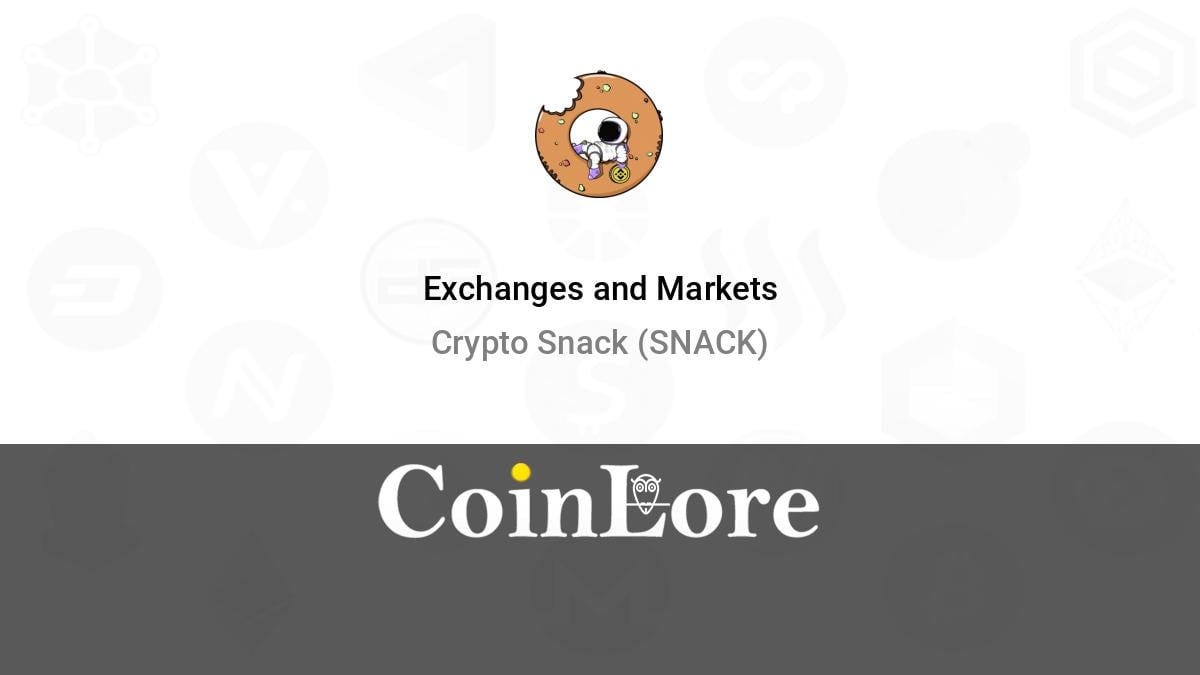Crypto Snack (SNACK) Exchanges - Where to Buy,Sell,Trade | CoinLore