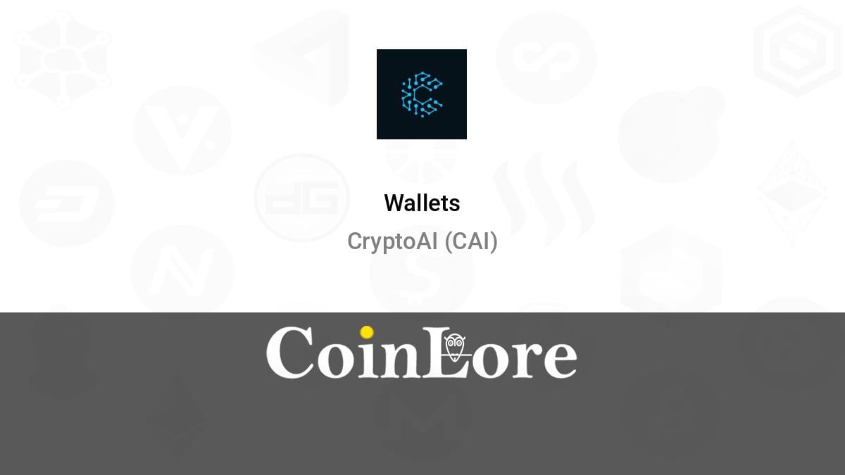 List of Top CryptoAI (CAI) Wallets | CoinLore