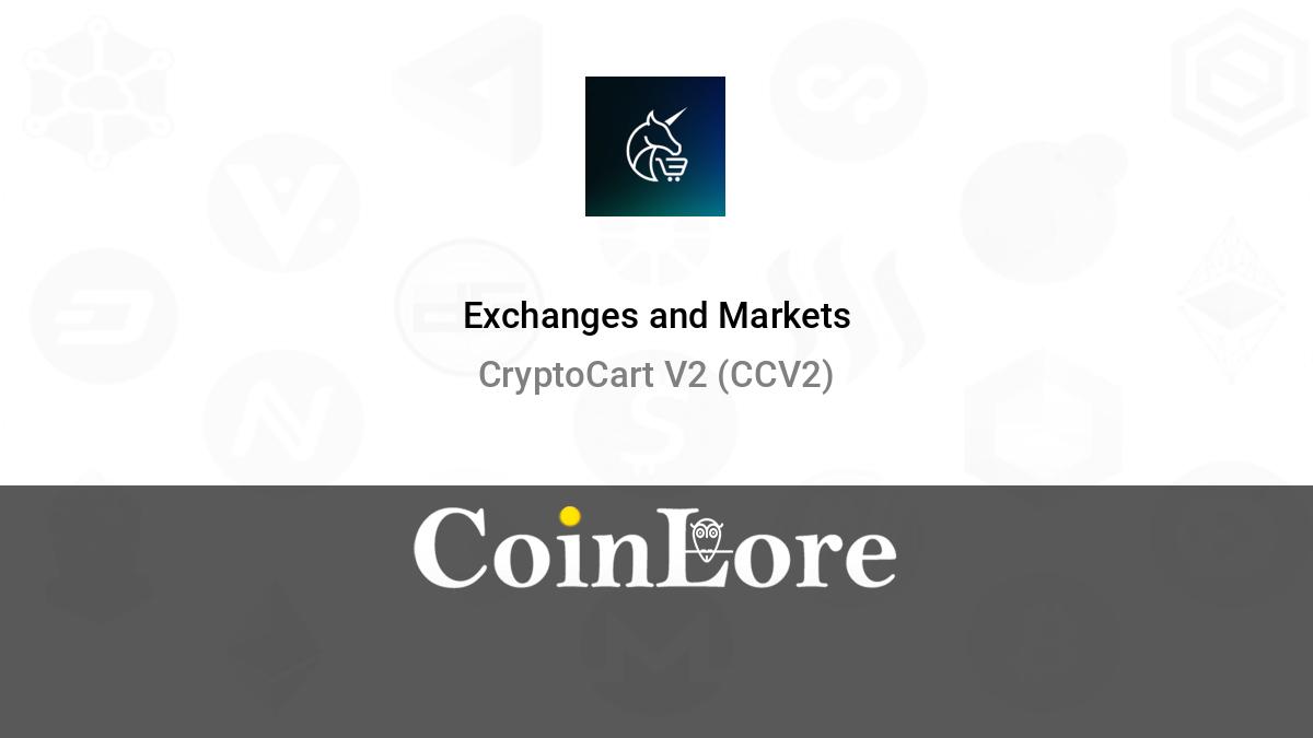 CryptoCart V2 (CCV2) Exchanges - Where to Buy,Sell,Trade | CoinLore