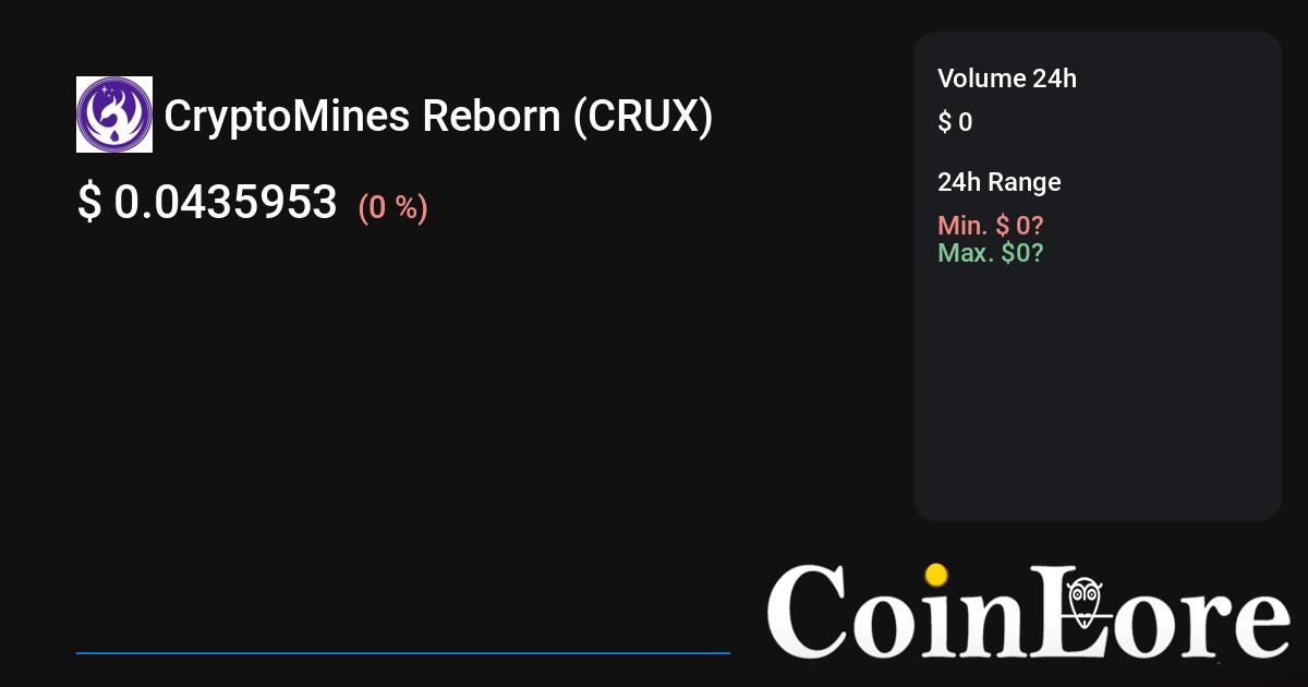 CryptoMines Reborn Price, Chart, Market Cap, CRUX Coin Essentials ...