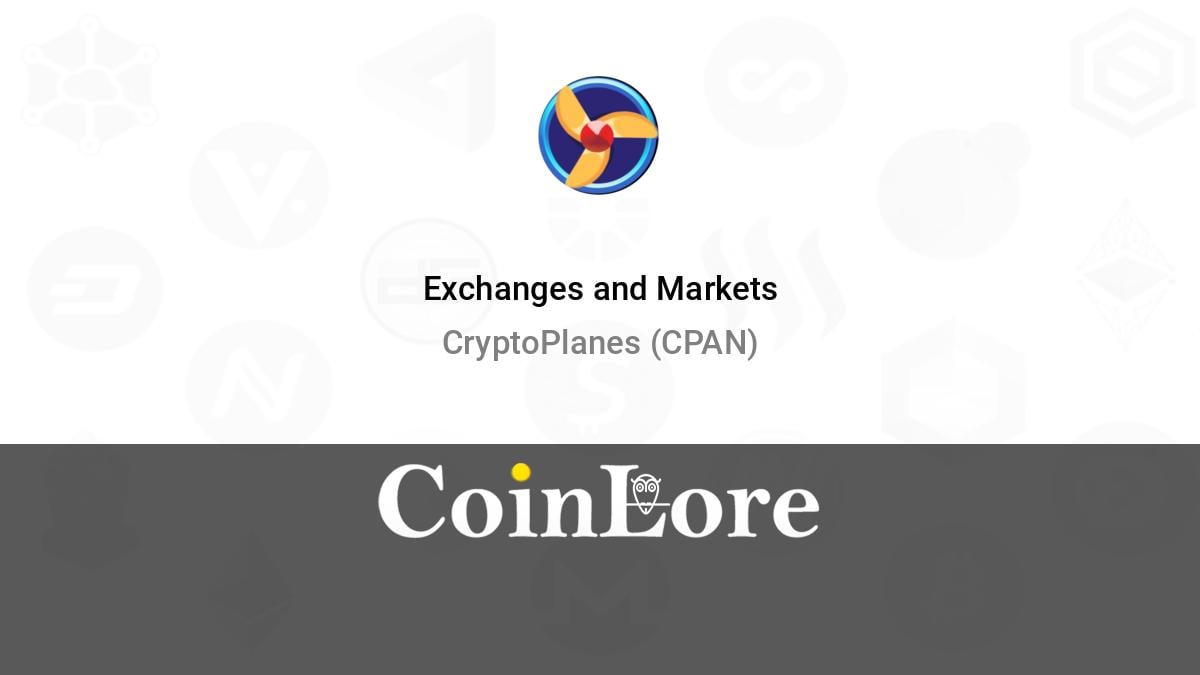 CryptoPlanes (CPAN) Exchanges - Where to Buy,Sell,Trade | CoinLore