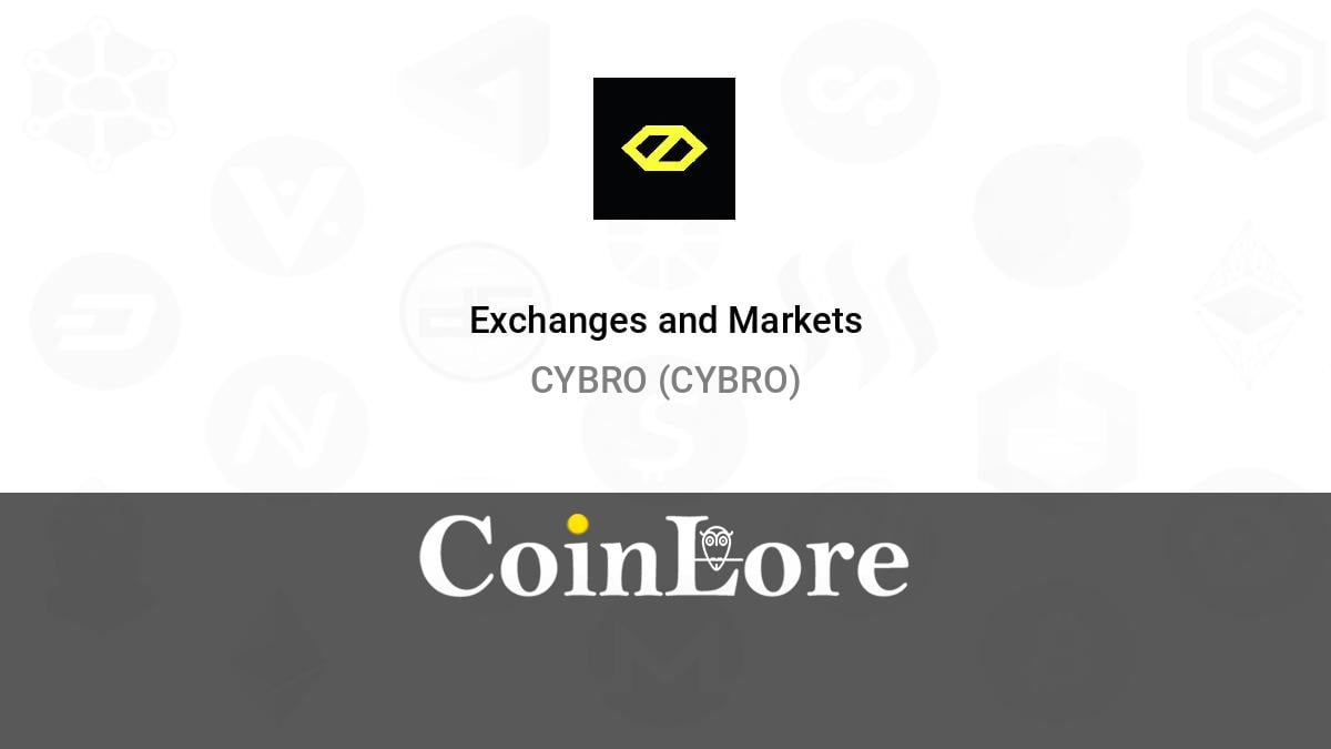 CYBRO (CYBRO) Exchanges - Where to Buy,Sell,Trade | CoinLore